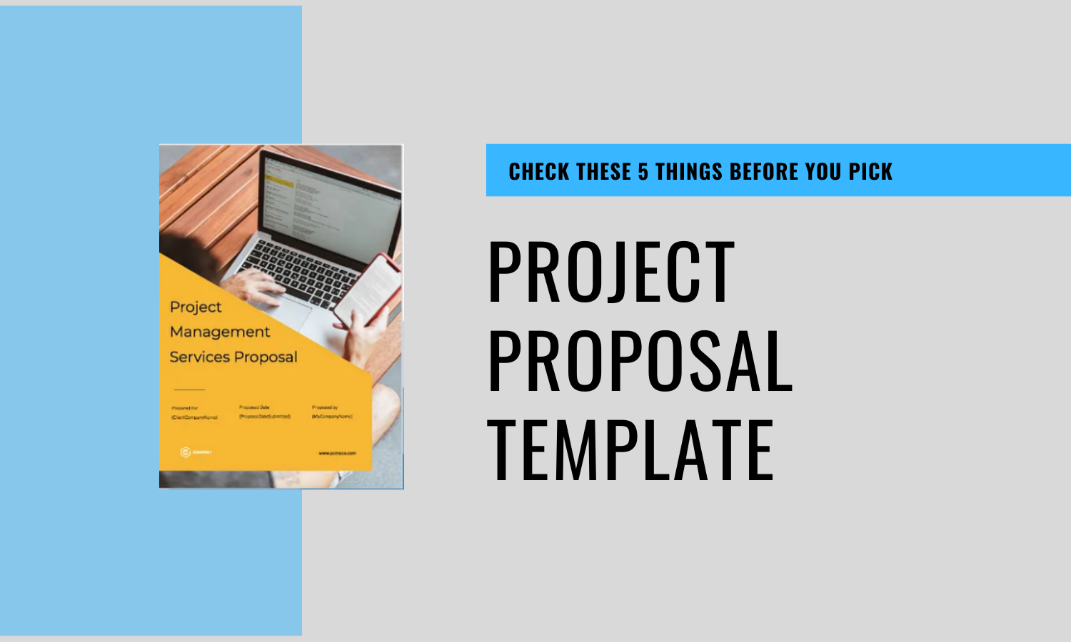 5 Things To Consider Before Choosing The Right Project Proposal Template