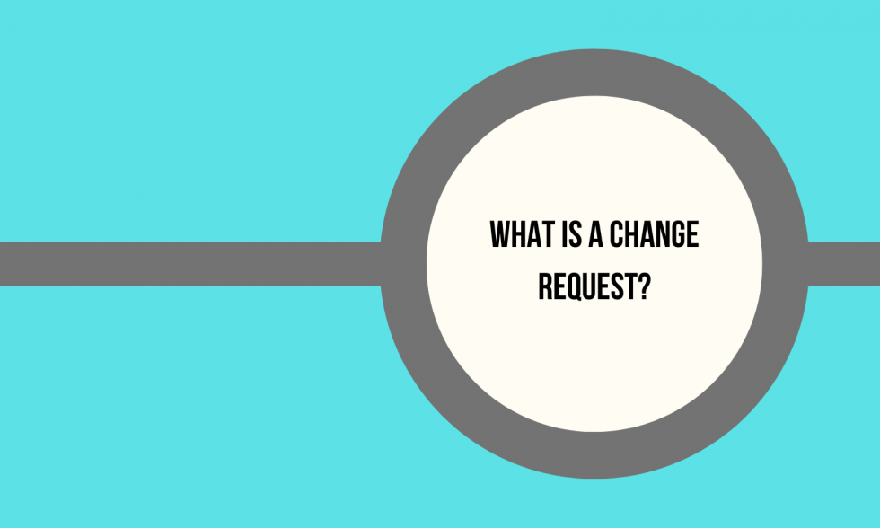 What is a change request?