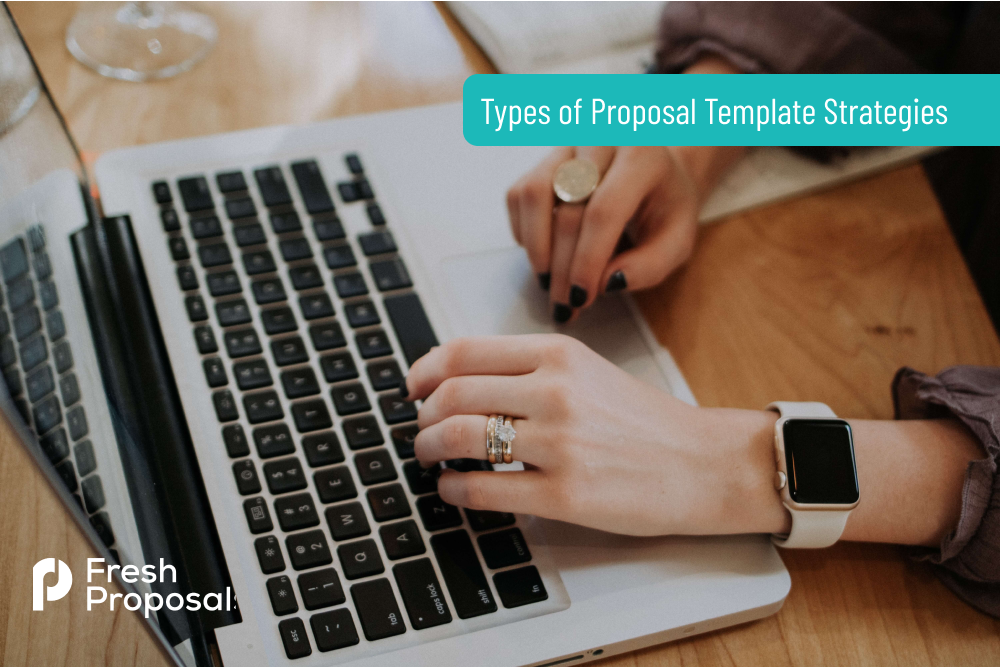 Types of Proposal Template Strategies and Why Do You Need One?