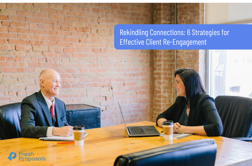 Rekindling Connections: 6 Strategies for Effective Client Re-Engagement