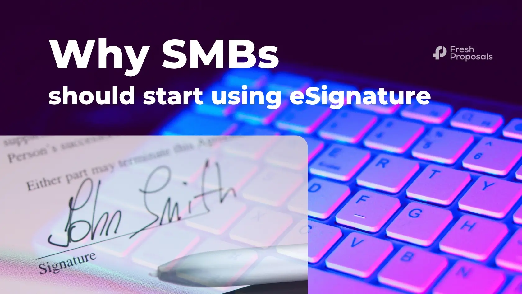 6 Reasons Why Small Businesses Use Electronic Signatures - Fresh Proposal