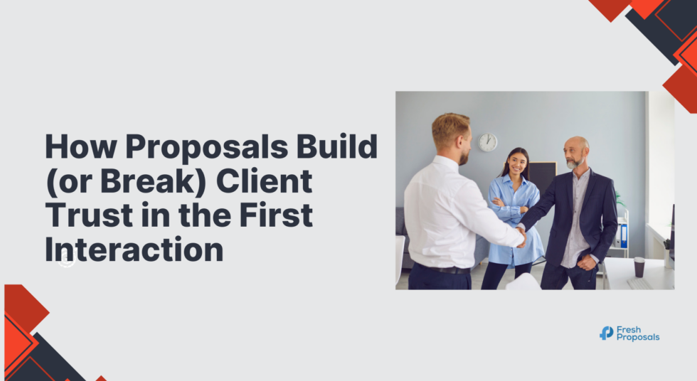 Proposal First Impressions: How Proposals Can Build (or Break) Client Trust